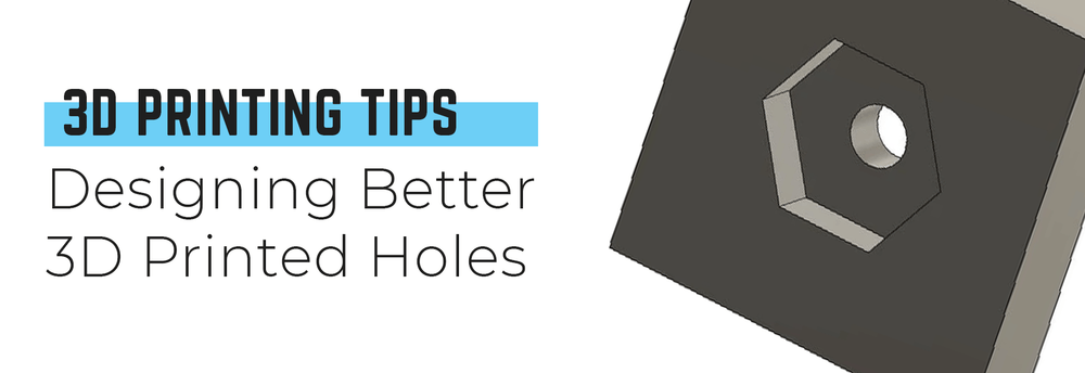 3D Printing Tip #1: Designing Better 3D Printed Holes - Shop3D.ca